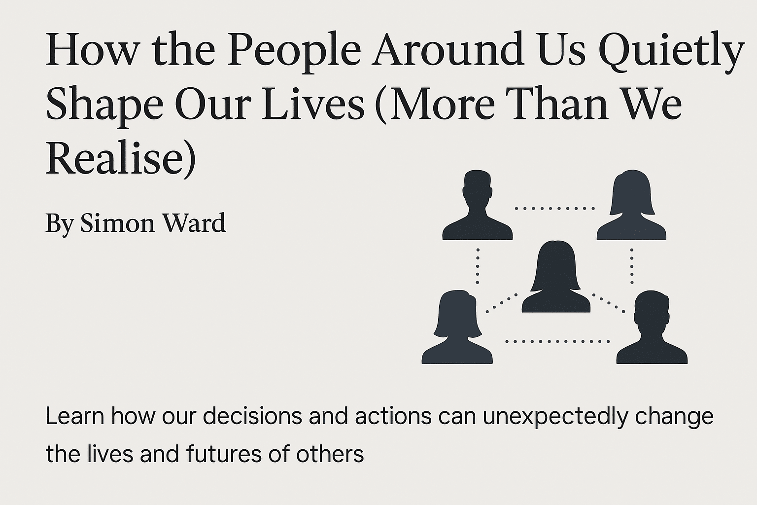 How People Around Us Shape Our Lives Without Knowing | Simon Ward